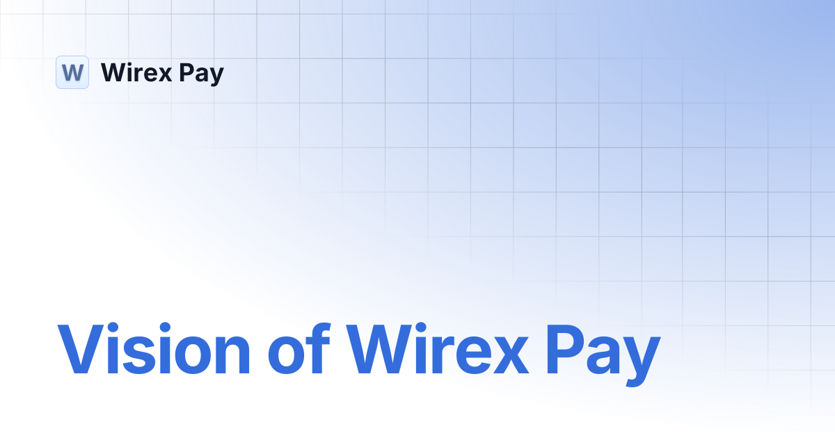 Vision of Wirex Pay | Wirex Pay